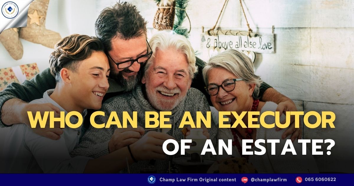 Who can be an executor an heir? an acquaintance? a lawyer? - Champ Law Firm
